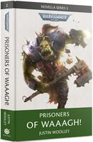 Warhammer 40K: Prisoners of Waaagh! - Warhammer Novels - Warhammer Books
