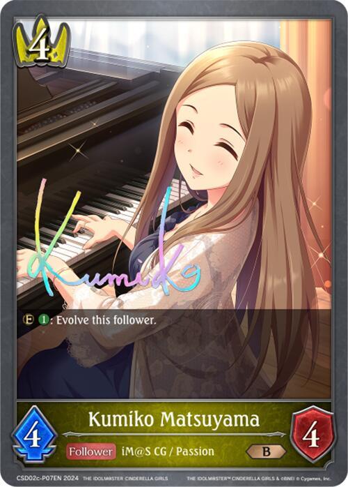 Kumiko Matsuyama - P07EN (Foil) - CSD02: THE IDOLM@STER CINDERELLA GIRLS - Shadowverse: Evolve ...