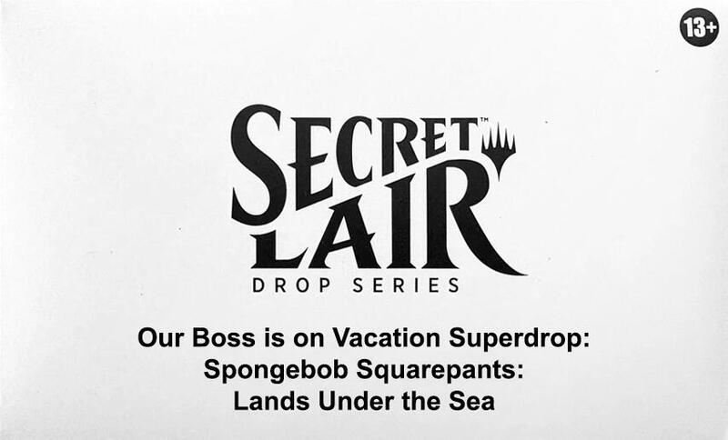 Secret Lair Drop: Our Boss is on Vacation Superdrop: Spongebob ...